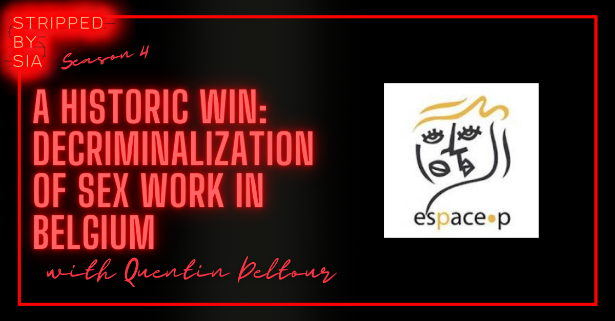 Decriminalization of Sex Work in Belgium with Quentin Deltour of Espace - Stripped by SIA